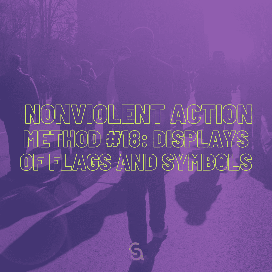 Nonviolent Action Method #18: Displays of Flags and Symbols ...