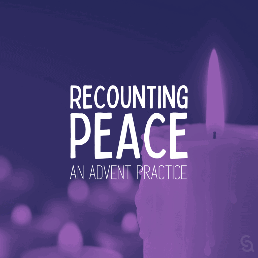 Recounting Peace (Week 2): An Advent Practice - Christians for Social ...