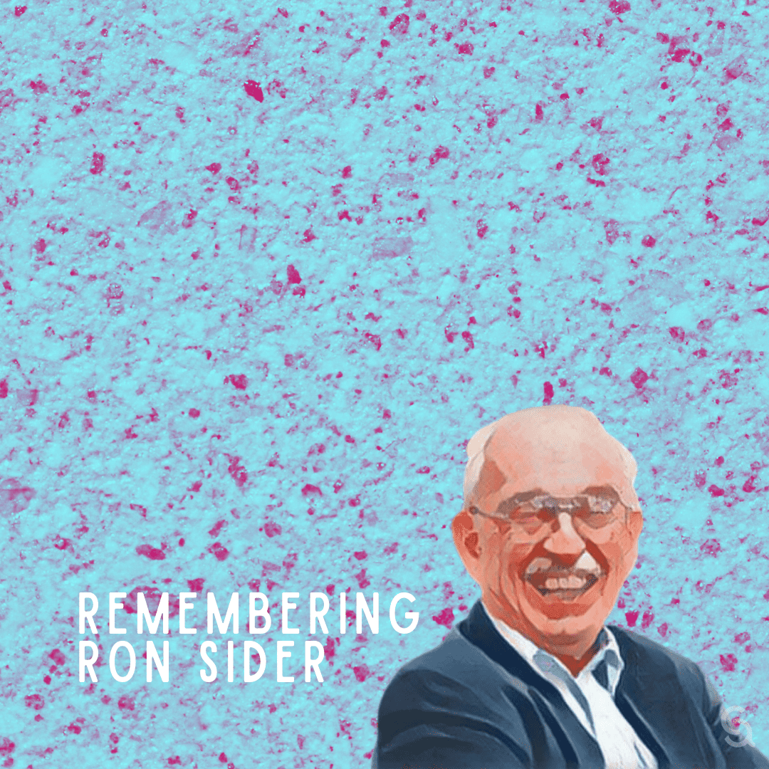 Reflections on Ron Sider - Christians for Social Action