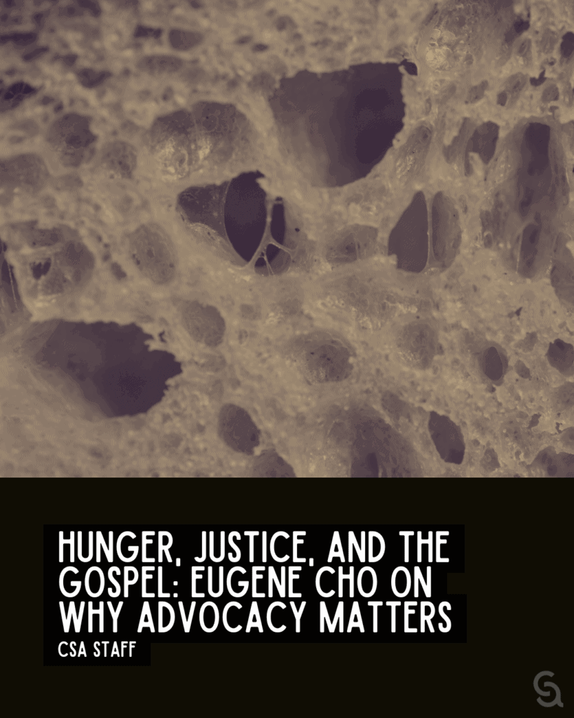 Hunger, Justice, and the Gospel: Eugene Cho on Why Advocacy Matters ...