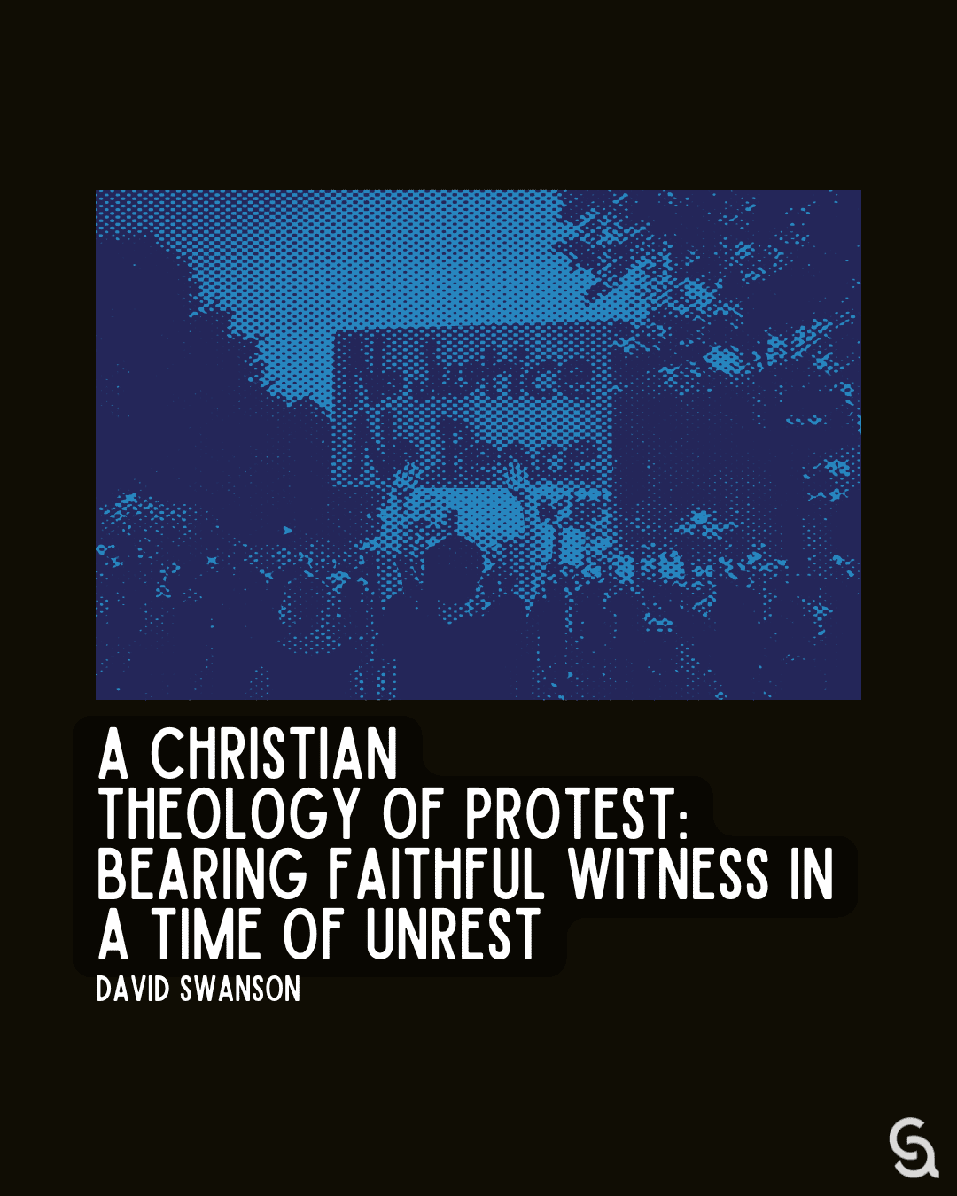 A Christian Theology of Protest: Bearing Faithful Witness in a Time of ...
